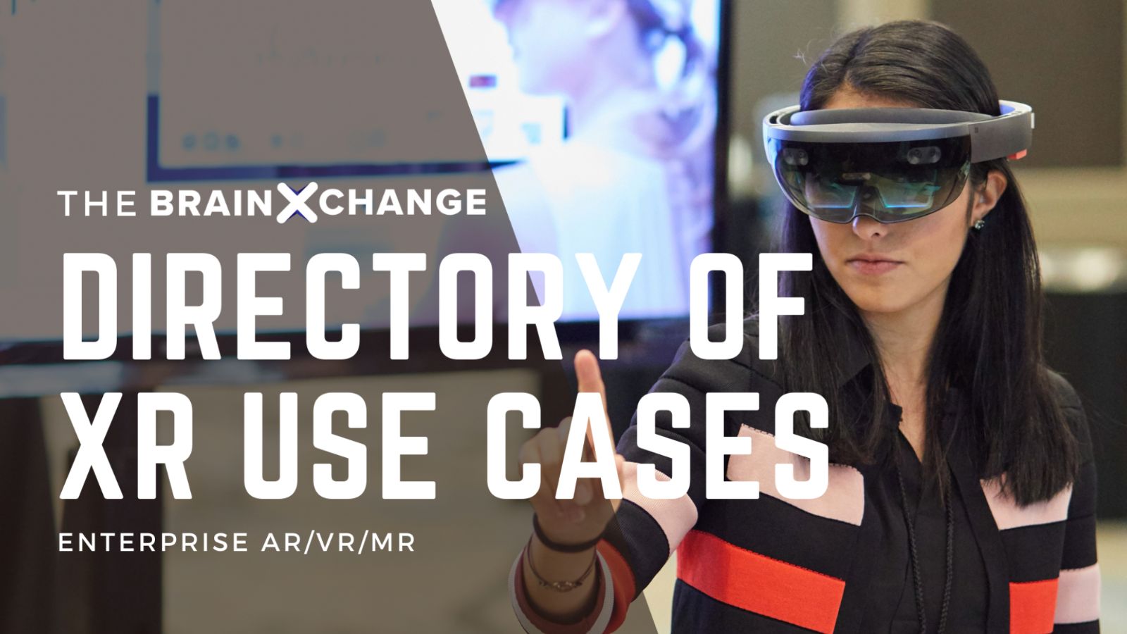EnterpriseWear Blog - Introducing the BrainXchange Directory of Enterprise XR Use Cases